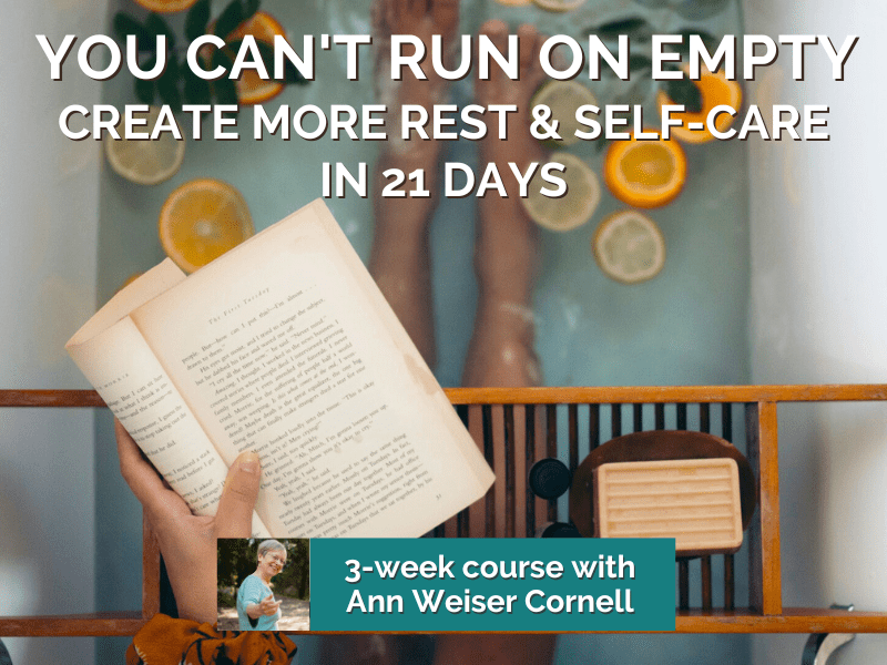 You Can't Run on Empty - Create More Rest & Self-Care - Focusing Resources